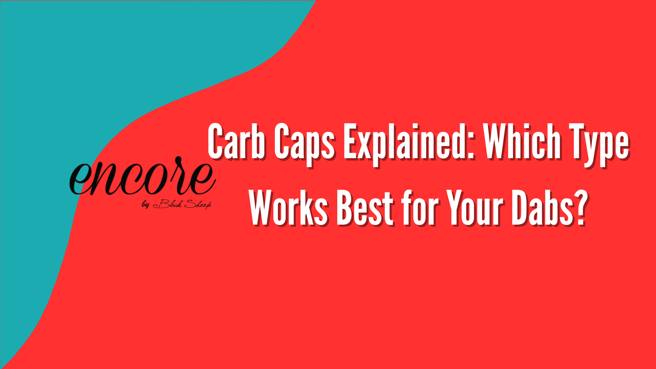 Carb Caps Explained: Which Type Works Best for Your Dabs? – Encore ...